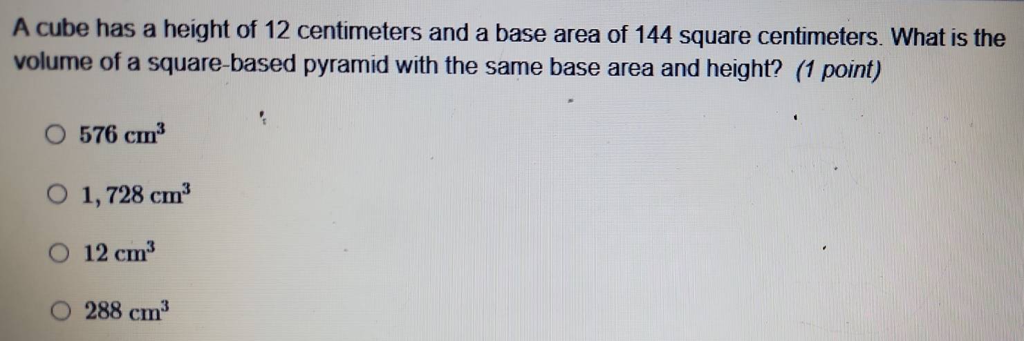 Solved: A cube has a height of 12 centimeters and a base area of 144 ...