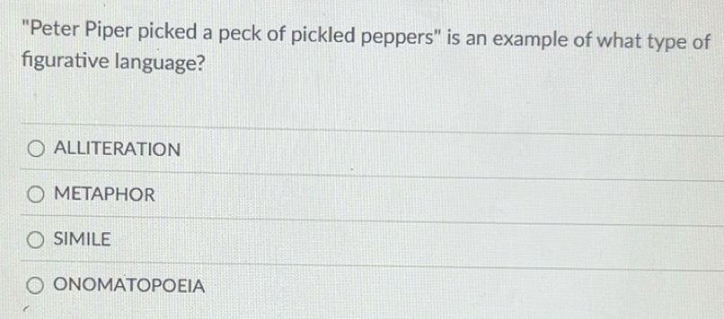 Solved: "Peter Piper picked a peck of pickled peppers" is an example of ...