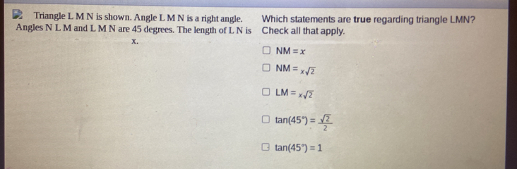 Solved: Triangle L M N is shown. Angle L M N is a right angle. Which statements are true ...