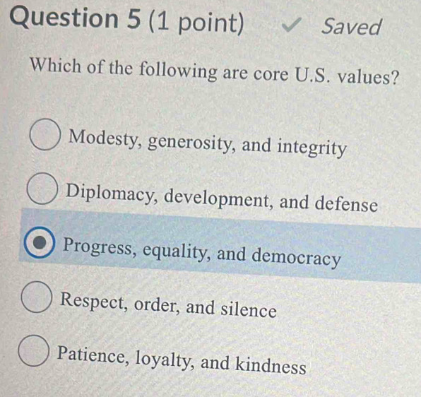Solved: Saved Which of the following are core U.S. values? Modesty ...