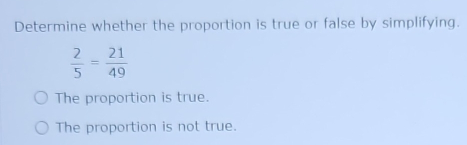 Solved: Determine whether the proportion is true or false by ...