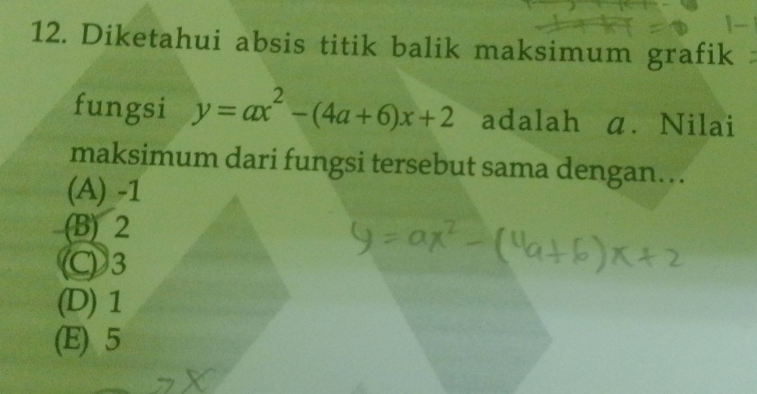 Telah dijawab:Diketahui absis titik balik maksimum grafik fungsi y=ax^2 ...