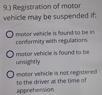 Solved: 9.) Registration of motor vehicle may be suspended if: motor ...