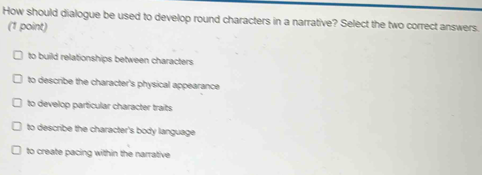 Solved: How should dialogue be used to develop round characters in a ...