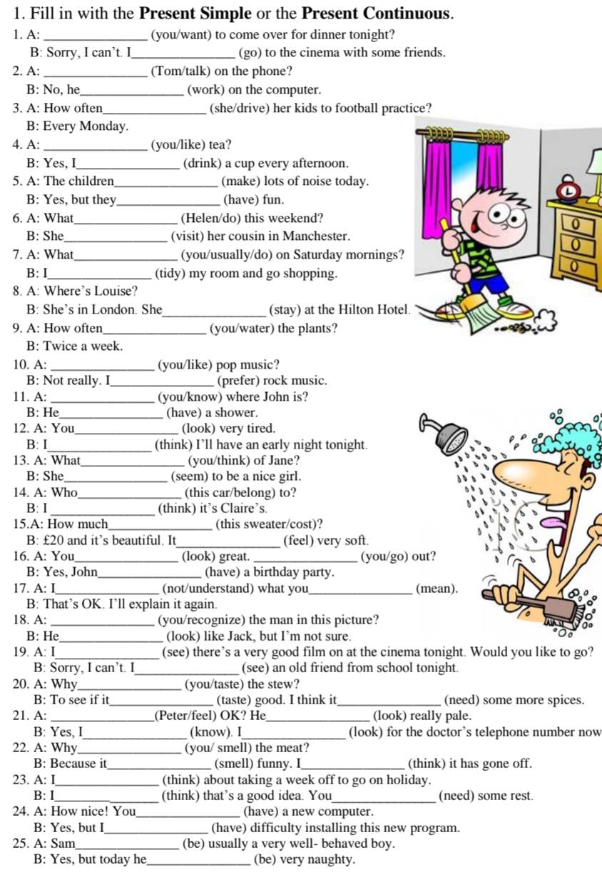 Résolu :Fill in with the Present Simple or the Present Continuous. 1. A ...