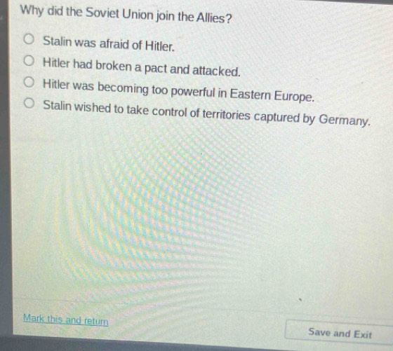 Solved: Why did the Soviet Union join the Allies? Stalin was afraid of ...