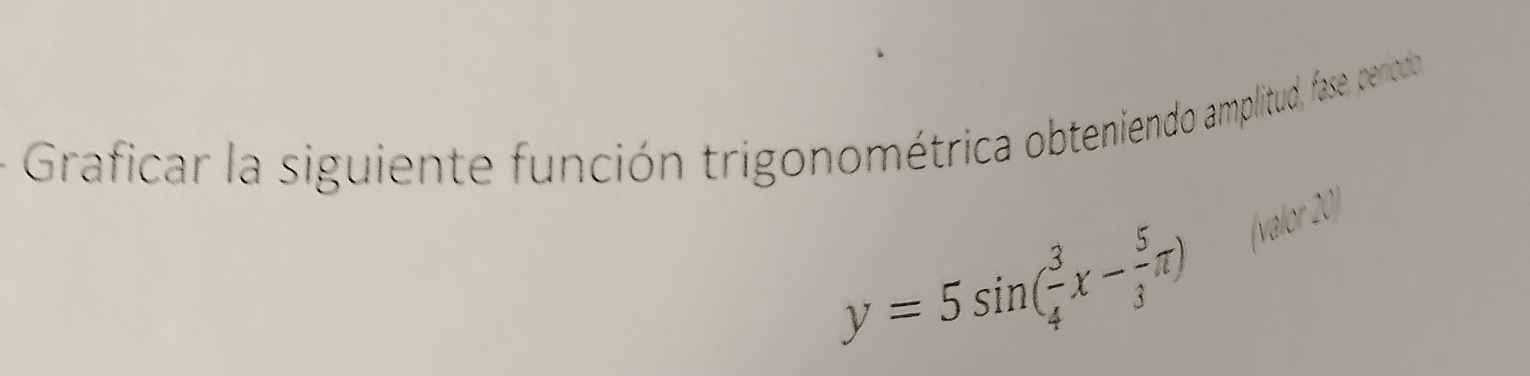 Resuelto:Graficar la siguiente función trigonométrica obteniendo ...