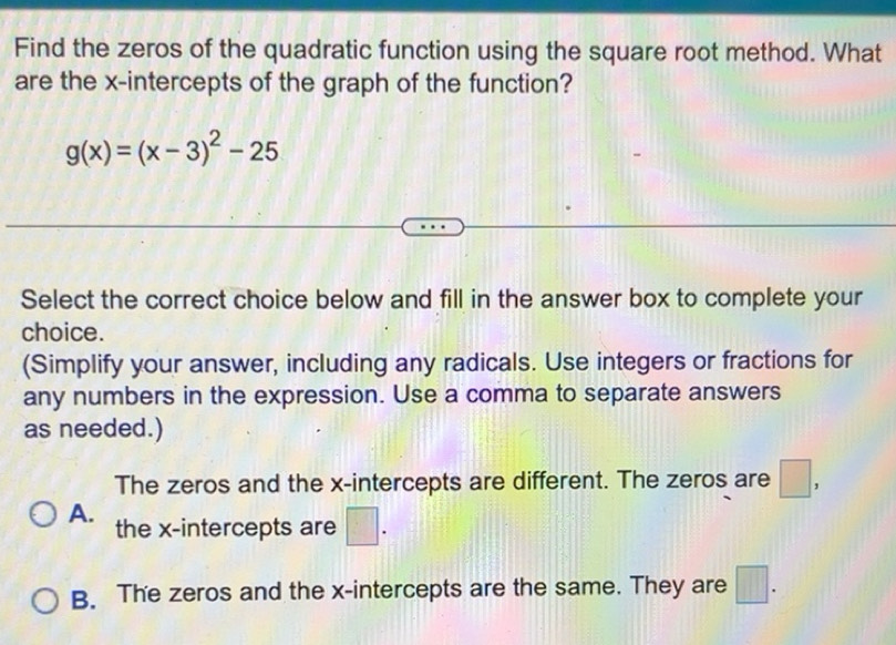 Solved: Find the zeros of the quadratic function using the square root ...