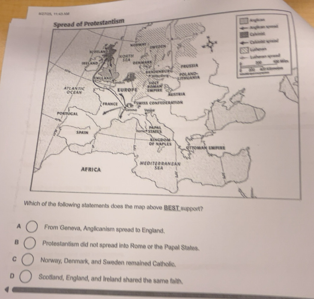 Solved: A From Geneva, Anglicanism spread to England. B Protestantism ...