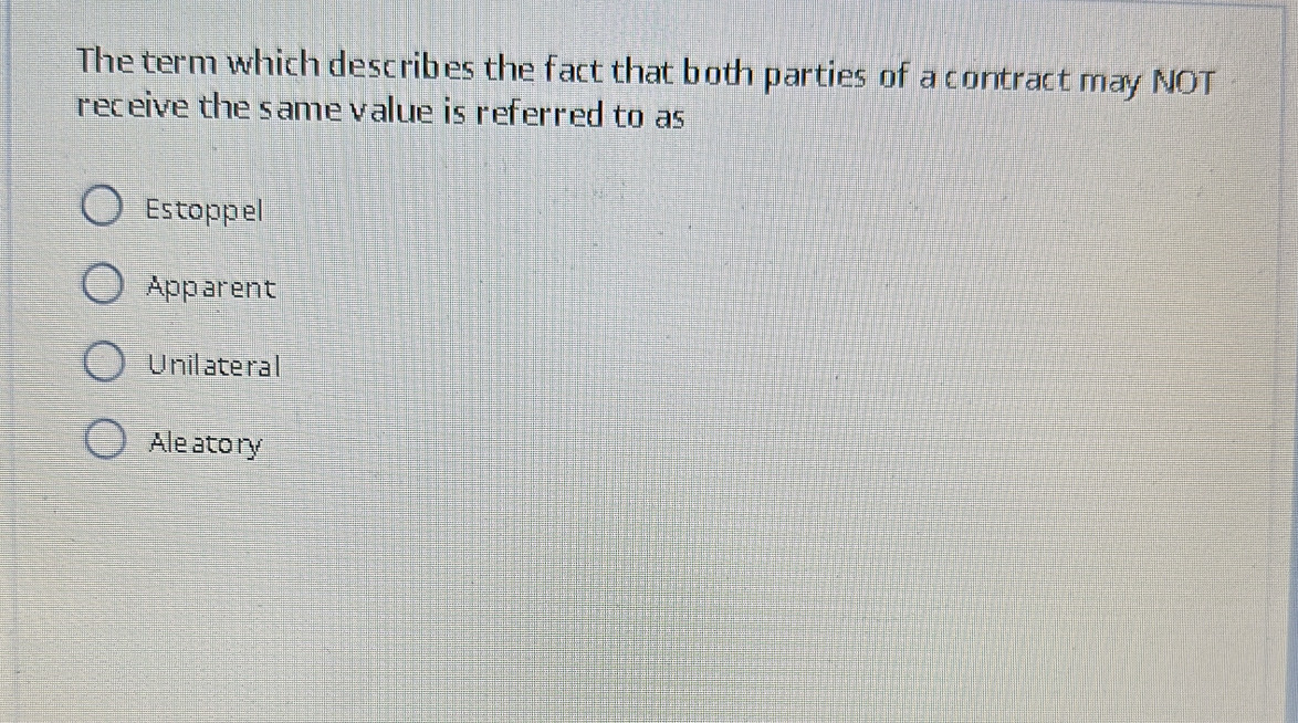 Solved: The term which describes the fact that both parties of a ...