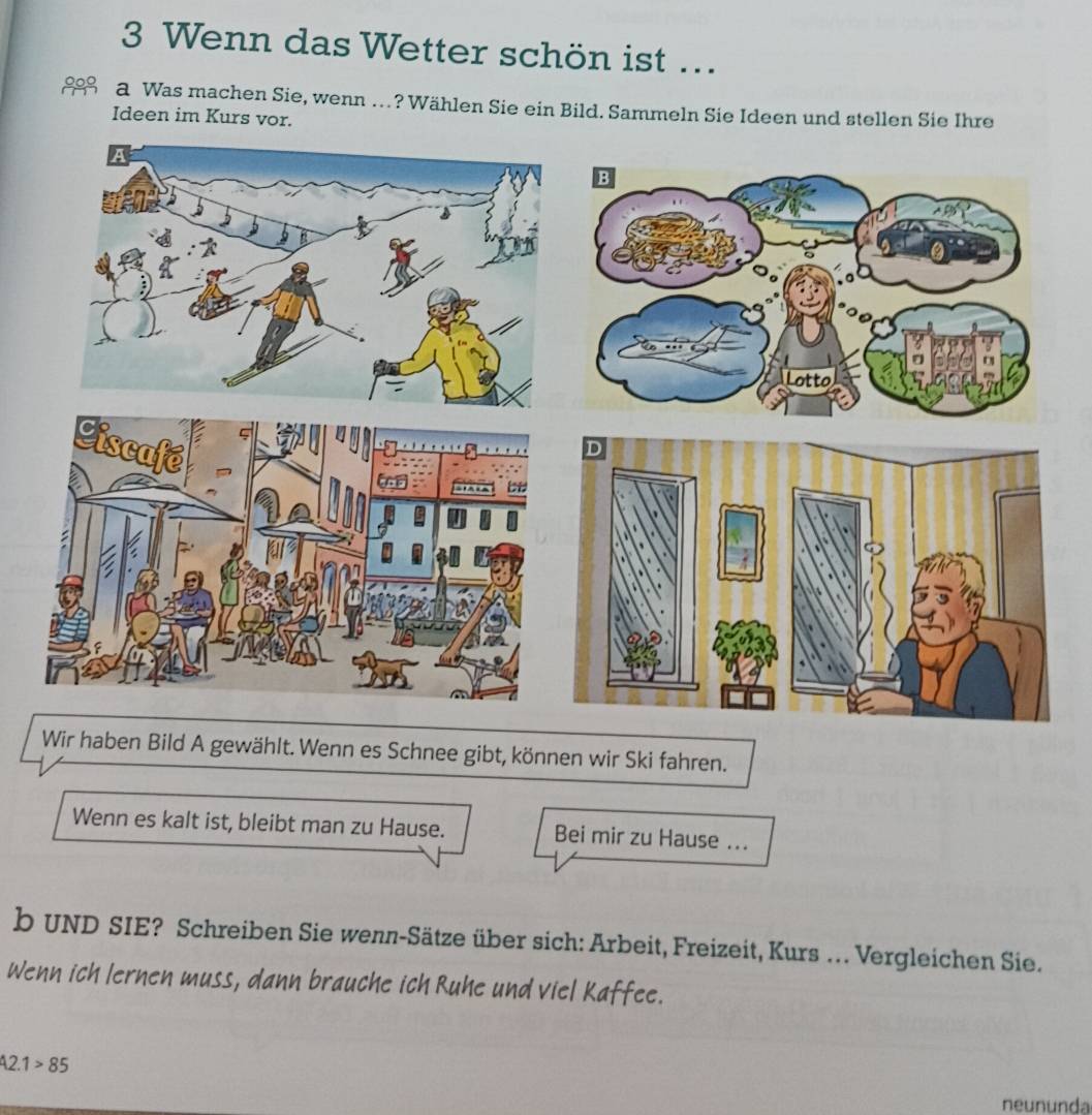 Gelöst:Wenn das Wetter schön ist .. a Was machen Sie, wenn …? Wählen ...