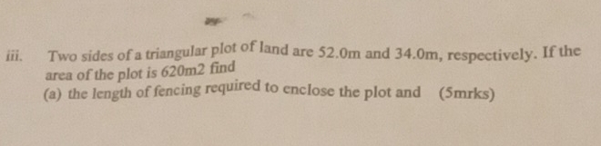 Solved: Two sides of a triangular plot of land are 52.0m and 34.0m ...