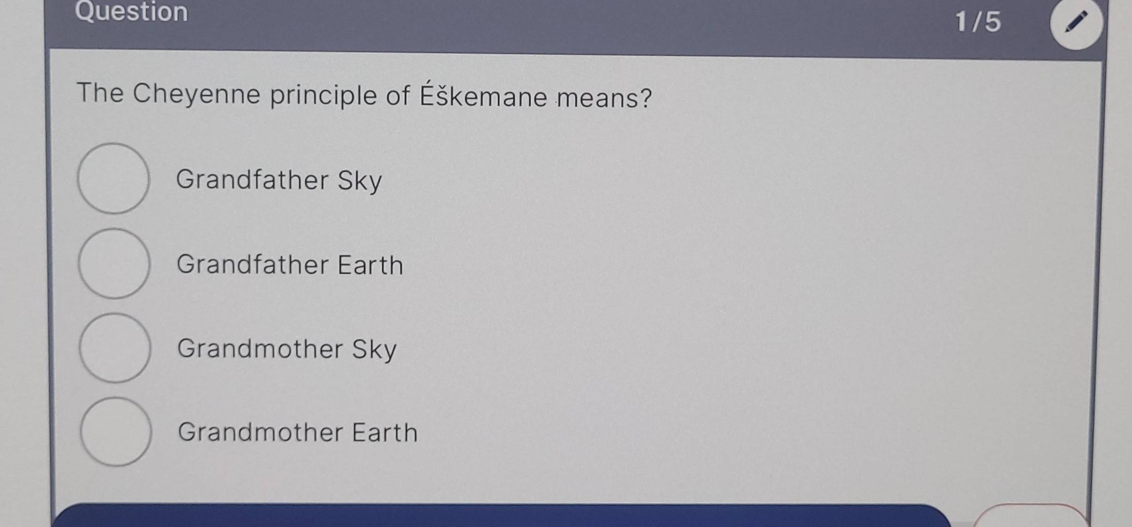 Solved: Question 1/5 The Cheyenne principle of Éškemane means ...
