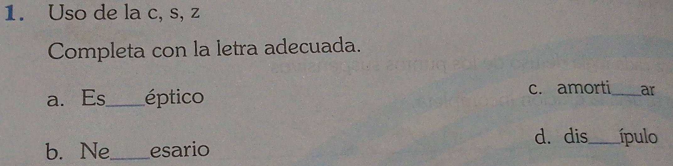 Resuelto:Uso de la c, s, z Completa con la letra adecuada. a. Es ...