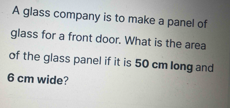 Solved: A glass company is to make a panel of glass for a front door ...