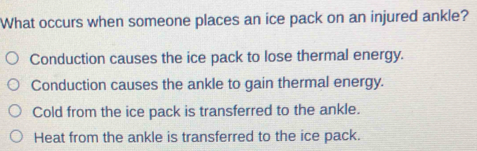Solved: What occurs when someone places an ice pack on an injured ankle ...