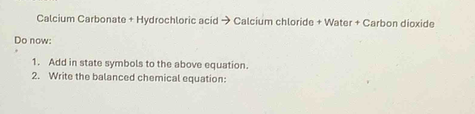 Solved: Calcium Carbonate + Hydrochloric acid → * Calcium chloride ...