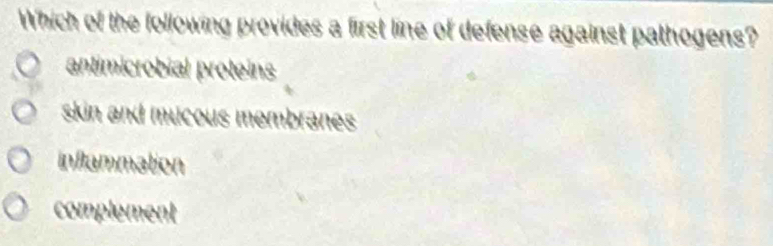 Solved: Which of the following provides a first line of defense against pathogens? antimicrobial ...