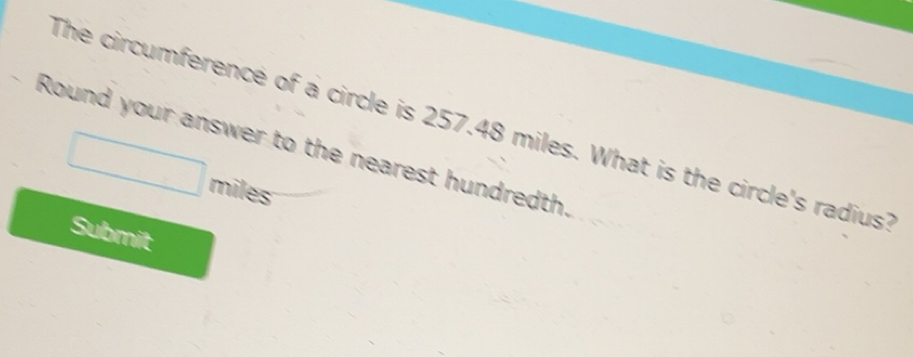 Solved: The circumference of a circle is 257.48 miles. What is the ...