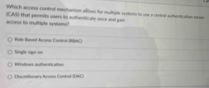 Solved: Which access control mechanism allows for multiple systems to ...