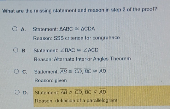 Solved: What are the missing statement and reason in step 2 of the proof? A. Statement: ABC≌ C ...