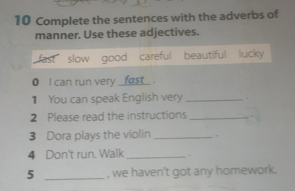 Risolto:Complete the sentences with the adverbs of manner. Use these ...