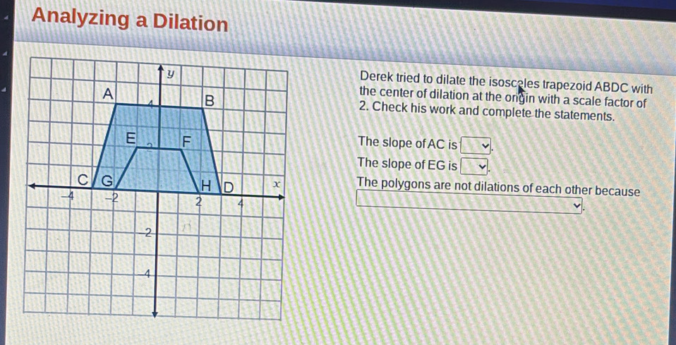 Solved: Analyzing a Dilation y Derek tried to dilate the isosceles ...