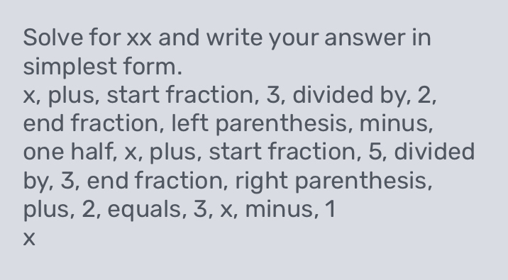 Solved: Solve for xx and write your answer in simplest form. x, plus ...