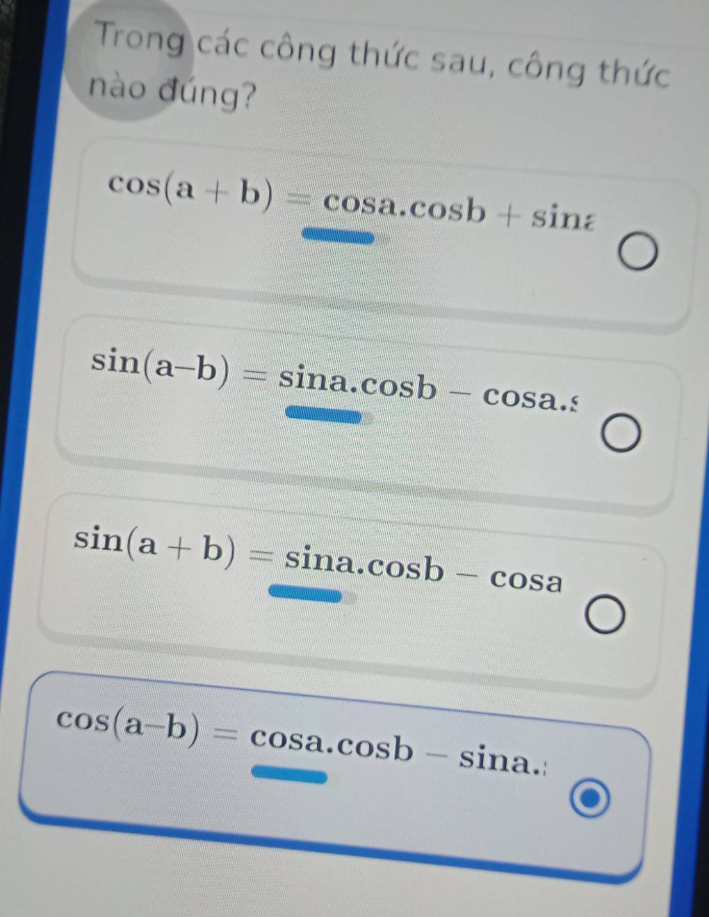 Giải quyết:Trong các công thức sau, công thức nào đúng? cos (a+b)=cos a ...