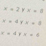 Solved: x=2 y x=8 x=4 y x=8 x=4 y x=6 [Math]