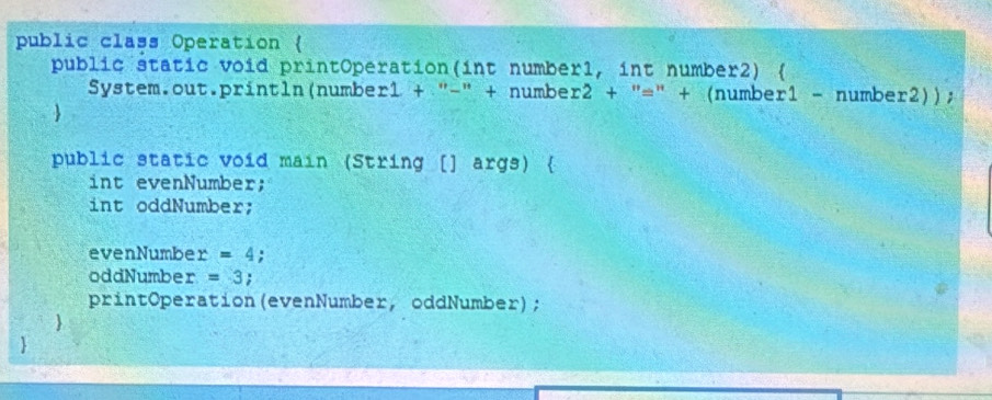 Solved: public class Operation ( public static void printOperation(int numberl, int number2) ( S ...