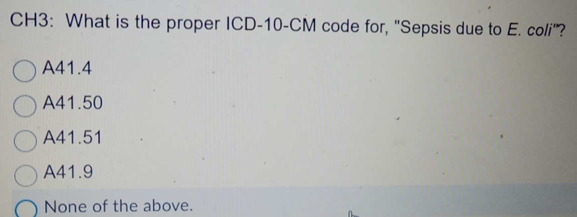Solved: CH3: What is the proper ICD- 10-CM code for, "Sepsis due to E ...