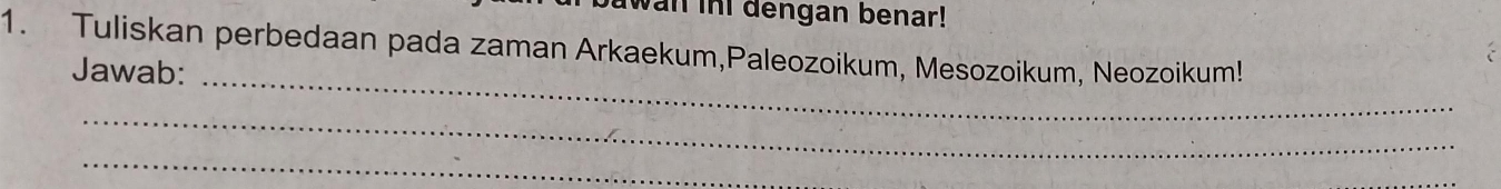 Telah dijawab:wan ini dengan benar! 1. Tuliskan perbedaan pada zaman ...