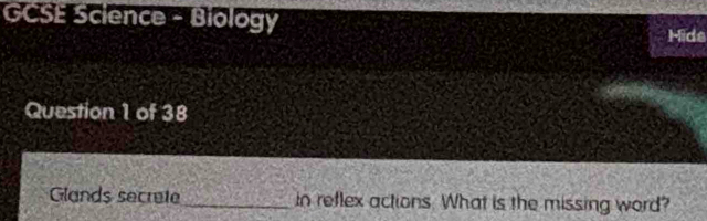 Solved: GCSE Science - Biology Mide Question 1 of 38 Glands secrete_ in ...