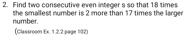 Solved: Find two consecutive even integer s so that 18 times the ...