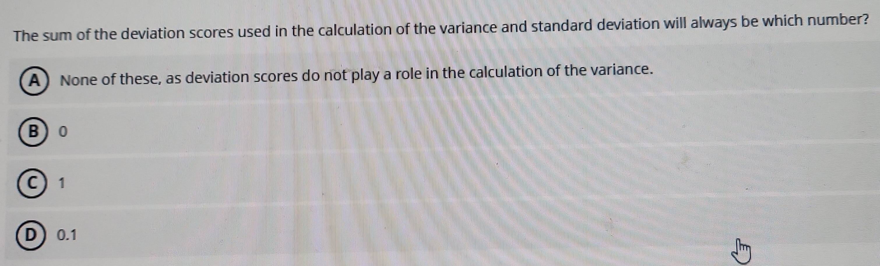 Solved: The sum of the deviation scores used in the calculation of the ...