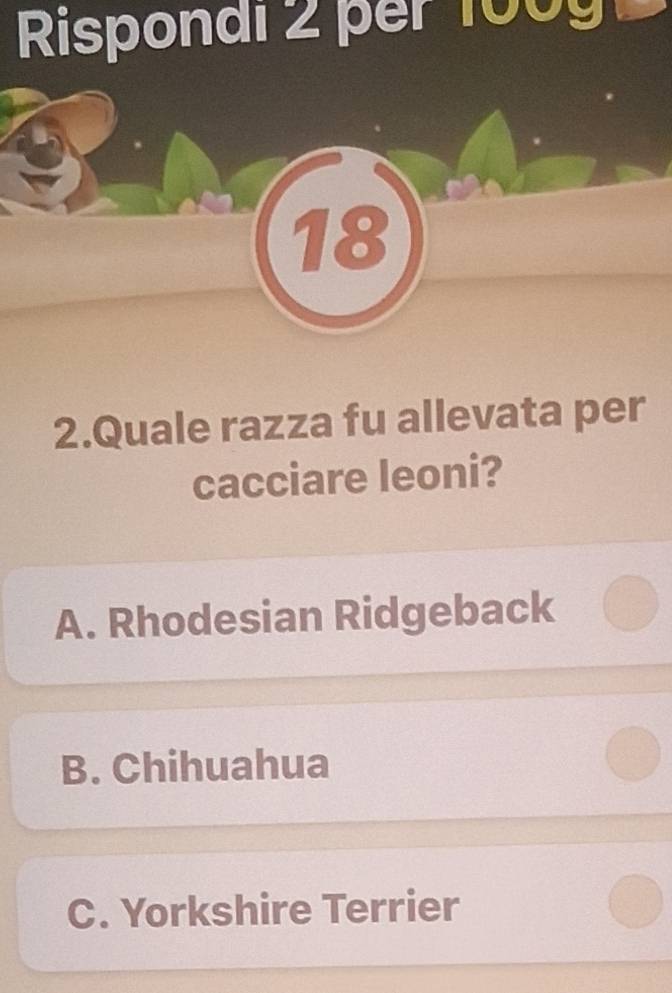 Risolto:Rispondi 2 per 1009 18 2.Quale razza fu allevata per cacciare ...