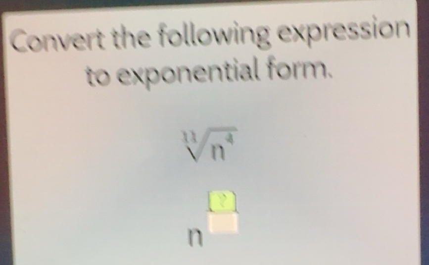 Solved: Convert the following expression to exponential form. sqrt[11 ...