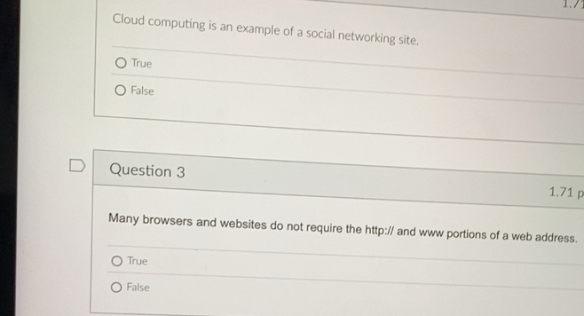 Solved: Cloud computing is an example of a social networking site. True False Question 3 1.71 p ...