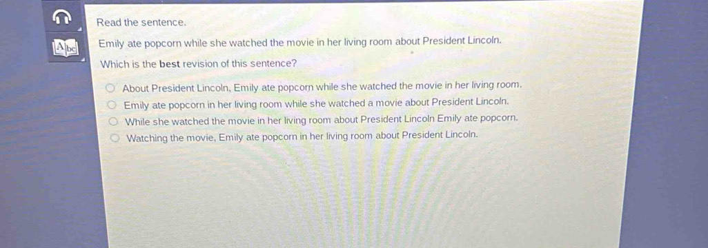 Solved: Read the sentence. Albo Emily ate popcorn while she watched the ...