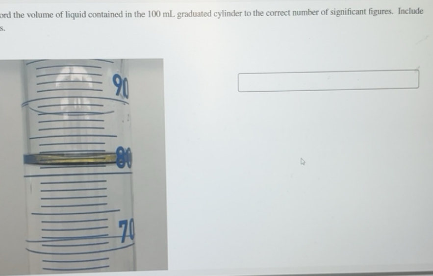 Solved: ord the volume of liquid contained in the 100 mL graduated ...