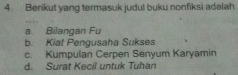 Telah dijawab:Berikut yang termasuk judul buku nonfiksi adalah a ...