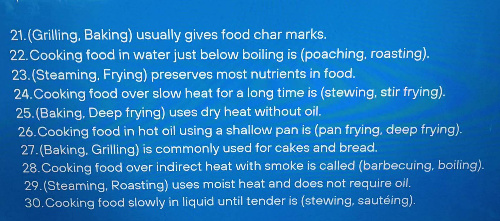 Solved: (Grilling, Baking) usually gives food char marks. 22.Cooking ...