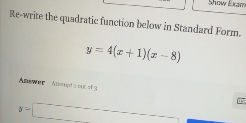 Solved: Show Exam Re-write the quadratic function below in Standard ...