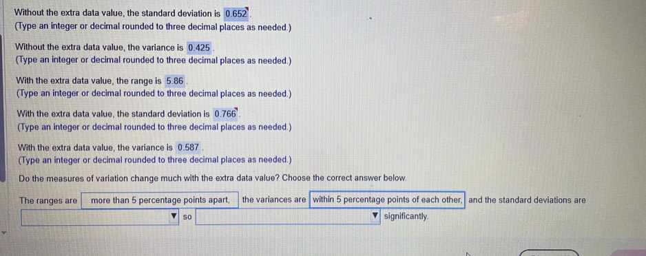 Solved: Without the extra data value, the standard deviation is 0.652 ...