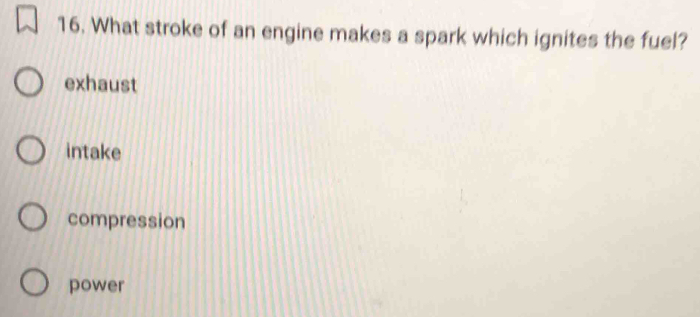 Solved: What stroke of an engine makes a spark which ignites the fuel ...