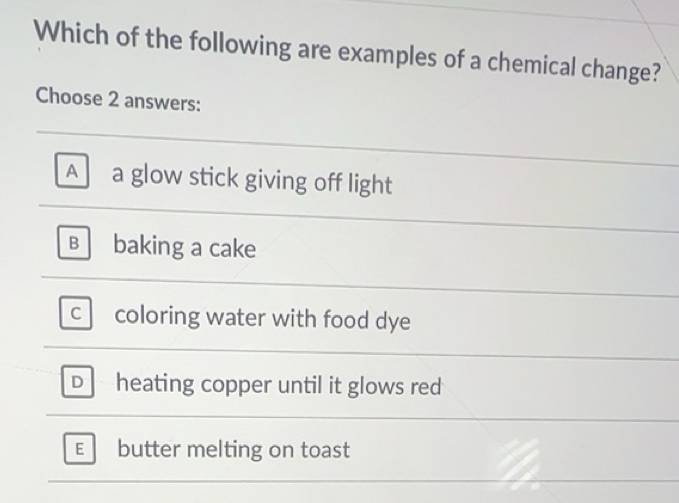 Solved: Which of the following are examples of a chemical change ...