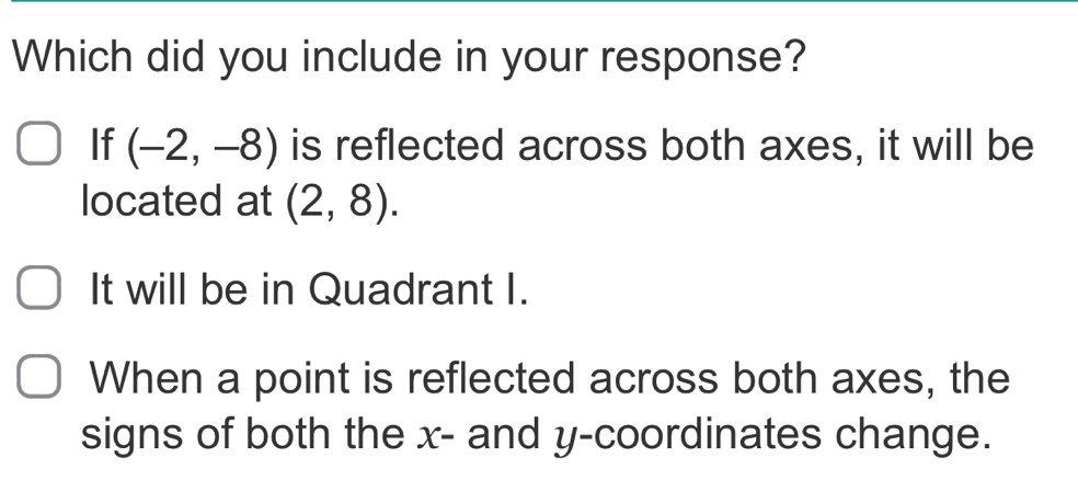 Solved: Which did you include in your response? If (-2,-8) is reflected ...