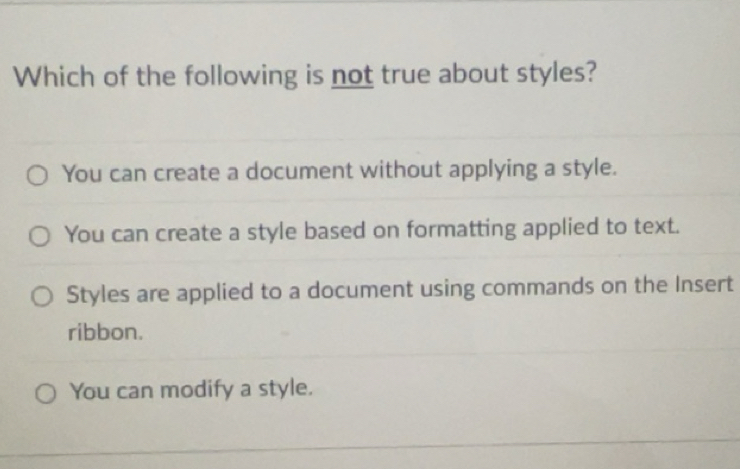 Solved: Which of the following is not true about styles? You can create ...