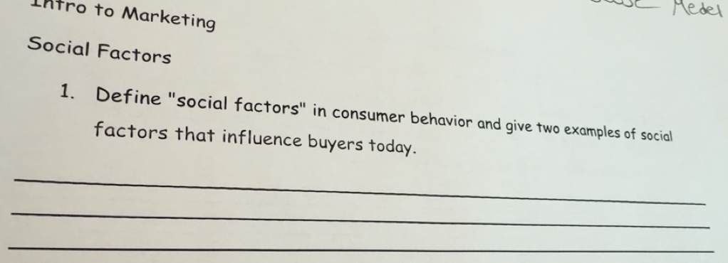Solved: Intro to Marketing Social Factors 1. Define "social factors" in ...